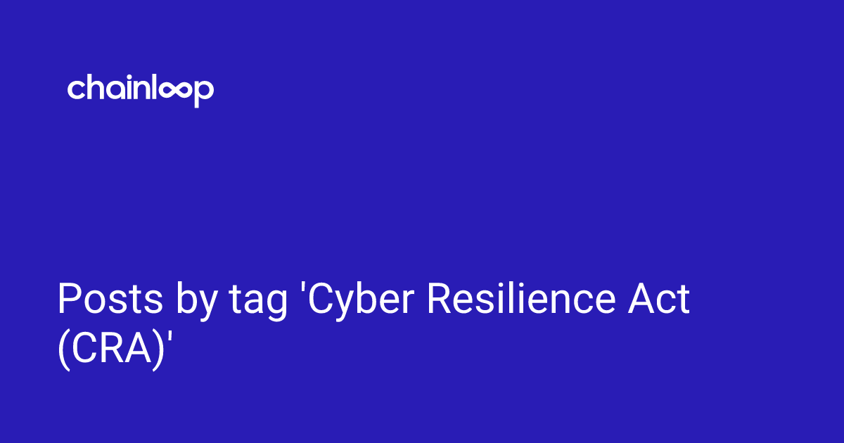 Posts by tag 'Cyber Resilience Act (CRA)' — Chainloop